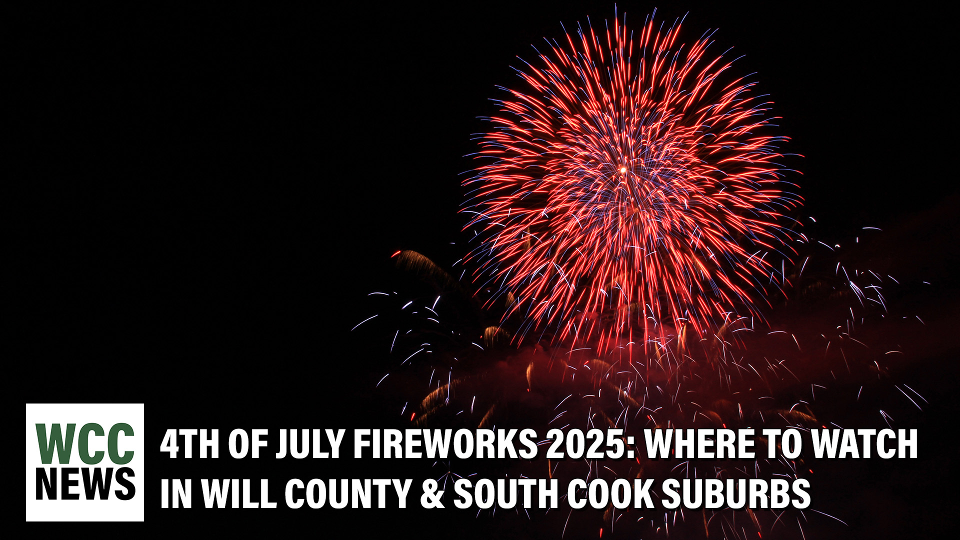 4th of July Fireworks 2025: Where to Watch in Will County & South Cook ...